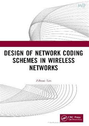 Design Of Network Coding Schemes In Wireless Networks St Edition Softbound Electronics
