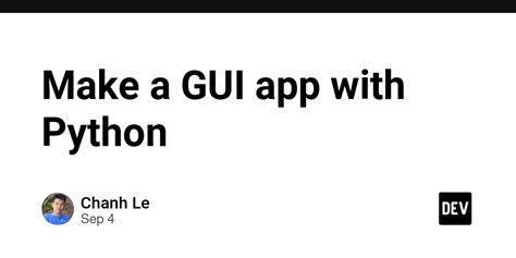 Make A Gui App With Python Dev Community