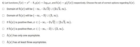 6 Let Functions F X X 8 G X Logx And H X G F X Respectively Choose The Set Of