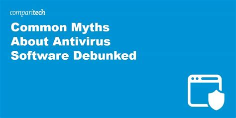 8 Common Myths About Antivirus Software Debunked