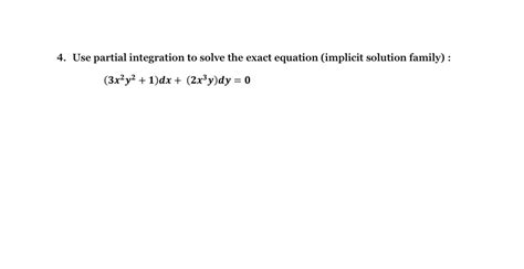 Solved 4 Use Partial Integration To Solve The Exact Chegg Com