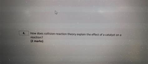 Solved How Does Collision Reaction Theory Explain The Effect