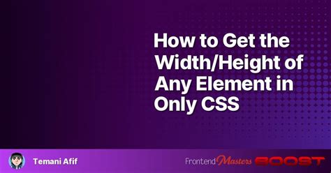 Frontend Masters On Linkedin How To Get The Widthheight Of Any Element In Only Css Unlike