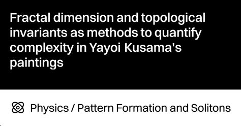 Fractal Dimension And Topological Invariants As Methods To Quantify