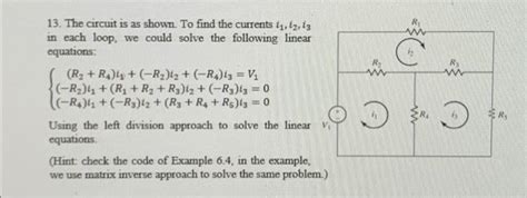 Solved The Circuit Is As Shown To Find The Currents Chegg Com