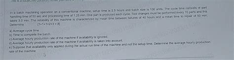 Solved In A Batch Machining Operation On A Conventional