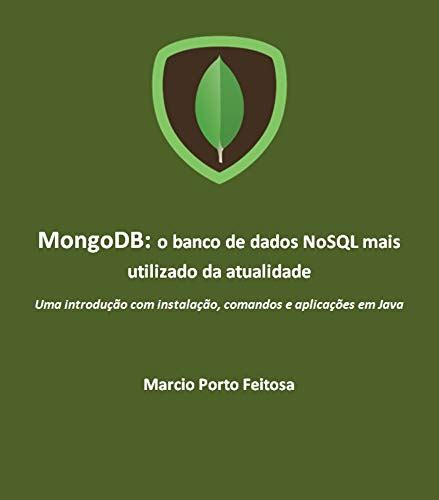 Mongodb O Banco De Dados Nosql Mais Utilizado Da Atualidade Uma Introdução Com Instalação