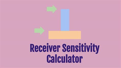 Receiver Sensitivity Calculator With Practical Examples