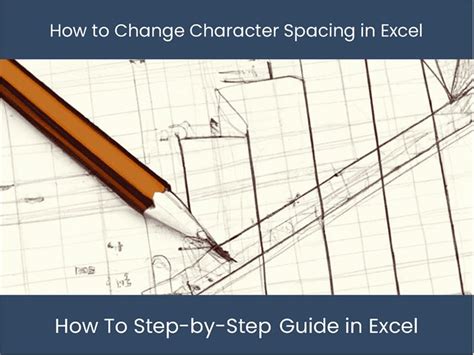 Effortlessly Master Excels Character Spacing Today