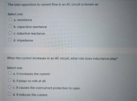 Solved The Total Opposition To Current Flow In An Ac Circuit Is Known As Select One A