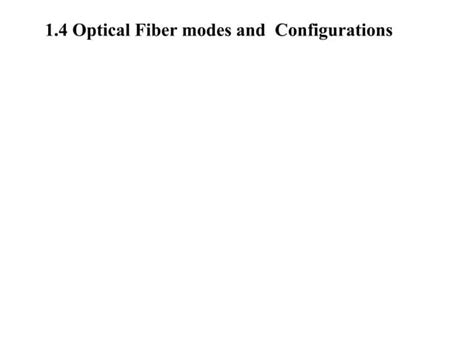 505689474 Optical Fiber Modes And Configurationspptx