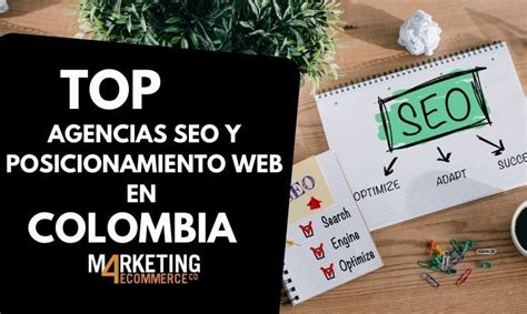Top Las Mejores Agencias Seo Y Posicionamiento Web En Colombia 2024