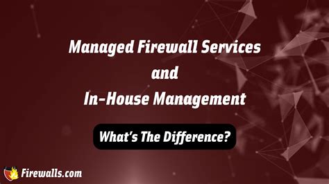 Managed Firewall Services Firewalls Com
