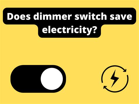 Does Dimmer Switch Save Electricity The Verdict Is In
