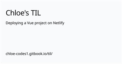 Deploying A Vue Project On Netlify Chloes Til