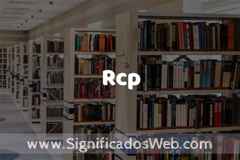 Concepto De Rcp ️ Significado Y Definición