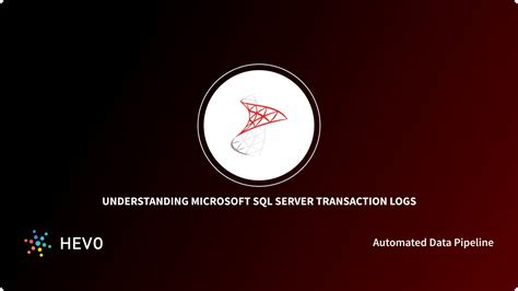 Microsoft Sql Server Transaction Log Simplified Hevo Data