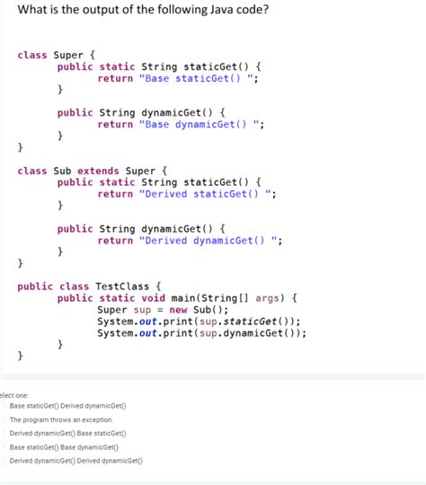 Solved What Is The Output Of The Following Java Code Class