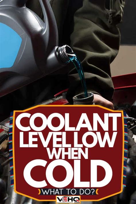 Coolant Level Low When Cold What To Do