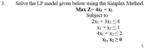 Solve The Lp Model Given Below Using The Simplex Method Max Z 4x1