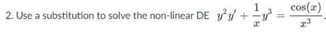 Solved 2 Use A Substitution To Solve The Non Linear De