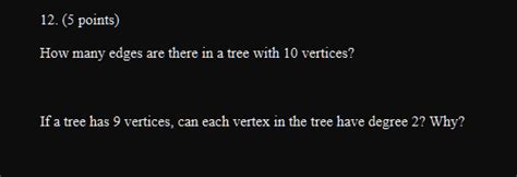 Solved 12 5 Points How Many Edges Are There In A Tree Chegg Com