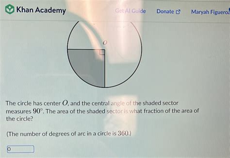 Khan Academy Get Al Guide Donate Maryah Figueroa The Circle Has Center O And The Central [geometry]