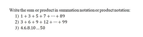 Solved Write The Sum Or Product In Summation Notation Or Chegg