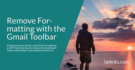 How To Remove Formatting With A Gmail Toolbar Button La De Du