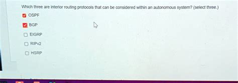 Solved Which Three Are Interior Routing Protocols That Can Be