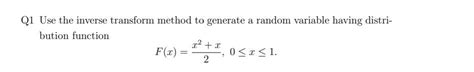 Solved Q Use The Inverse Transform Method To Generate A Chegg