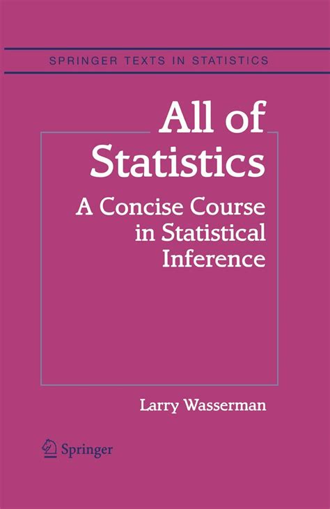 All Of Statistics A Concise Course In Statistical Inference Springer
