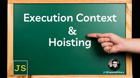Javascript Execution Context And Hoisting Explained With Code Examples