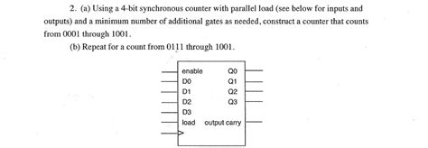 solved 2 a using a 4 bit synchronous counter with parallel load see
