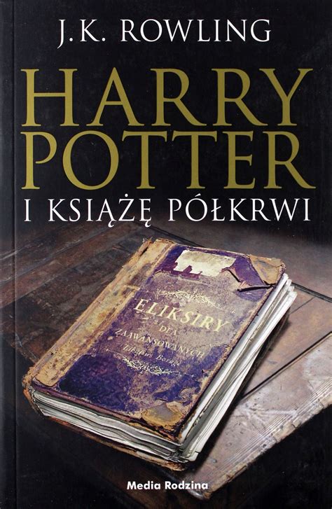 Harry Potter I KsiĄŻĘ PÓŁkrwi Jk Rowling KsiĄŻ 13702913955 Książka Allegro