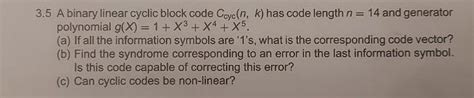 Solved 35 A Binary Linear Cyclic Block Code Ccyc Nk Has