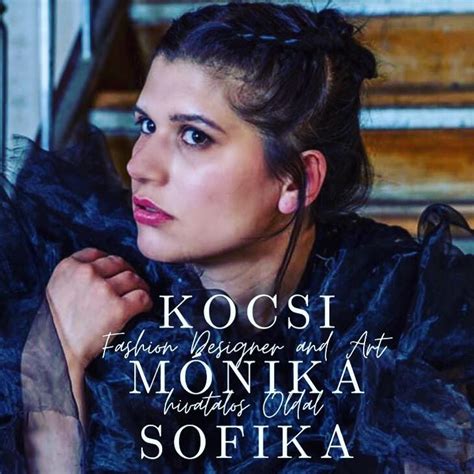 Kocsi Mónika Sofika Hivatalos Oldal Kocsi Monika Fashion Designer My