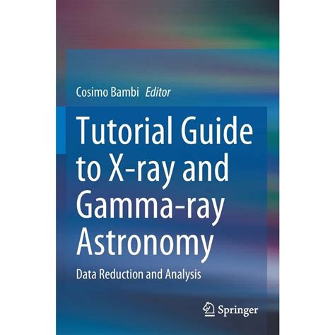 Tutorial Guide To X Ray And Gamma Ray Astronomy Submarino