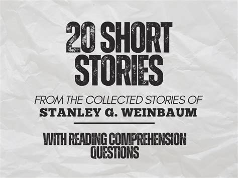 20 Short Stories Of Stanley G Weinbaum With Reading Comprehension Questions Teaching Resources