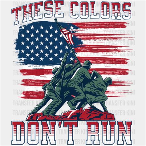 These Colors Dont Run Army Dtf Transfer Transfer Kingdom