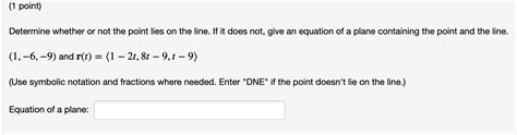 Solved Point Determine Whether Or Not The Point Lies On Chegg Com