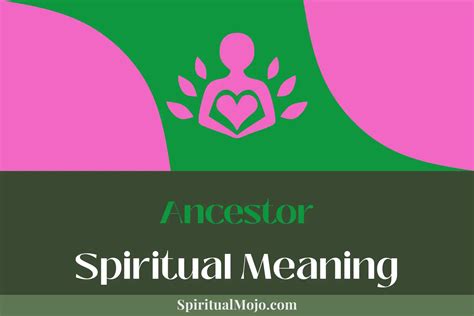 Ancestor Spiritual Meaning Revealing Forebear Influence Spiritual Mojo