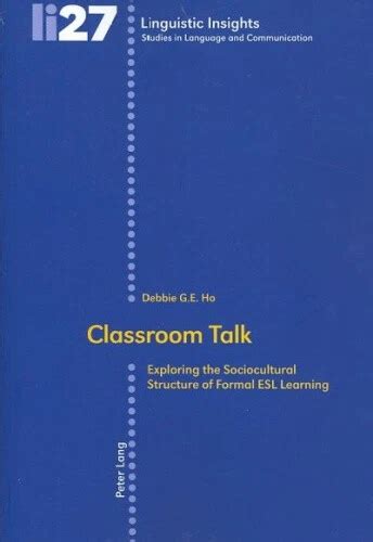 Classroom Talk Exploring The Sociocultural Structure Of Formal Esl