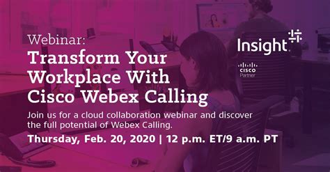 Transform Your Workplace With Cisco Webex Calling Insight