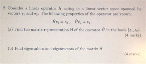 solved 2 consider a linear operator h acting in a linear