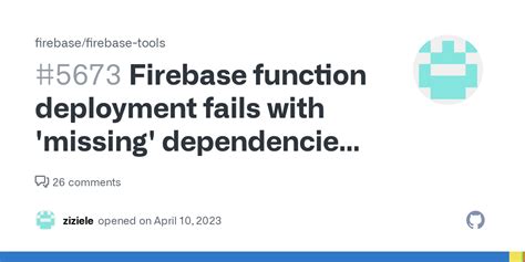 Firebase Function Deployment Fails With Missing Dependencies Error · Issue 5673 · Firebase
