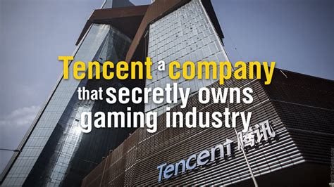 Tencent A Company That Secretly Owns The Gaming Industry