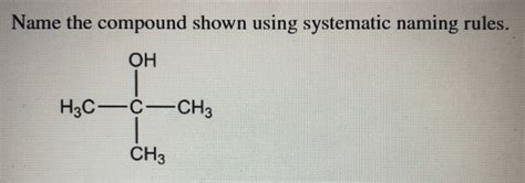 Solved Name The Compound Shown Using Systematic Naming Chegg Com