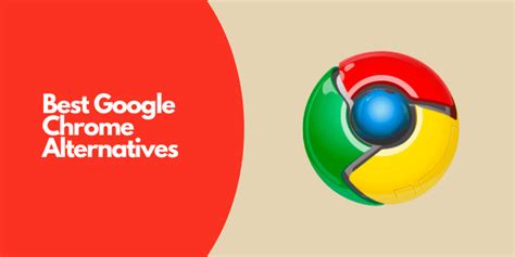 Top Best Google Chrome Alternatives In Alternative To