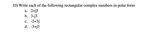 Solved 10 Write Each Of The Following Rectangular Complex